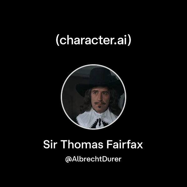 Chat with Sir Thomas Fairfax | character.ai | AI Chat, Reimagined–Your ...