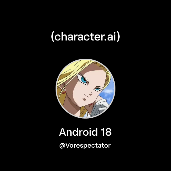 Chat with Android 18 | character.ai | AI Chat, Reimagined–Your Words ...