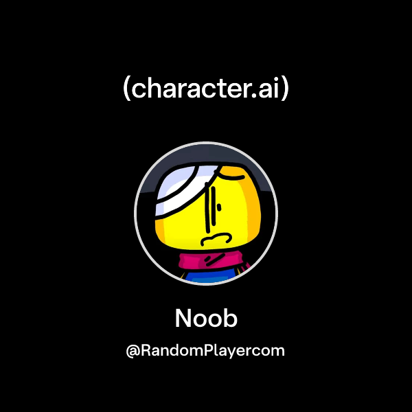 Chat with Noob | character.ai | AI Chat, Reimagined–Your Words. Your World.