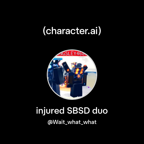 Chat with injured SBSD duo | character.ai | Personalized AI for every moment of your day