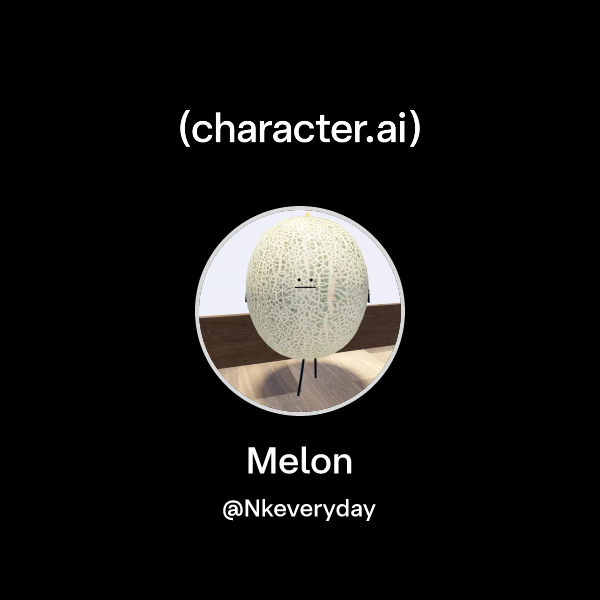 Chat with Melon | character.ai | AI Chat, Reimagined–Your Words. Your World.