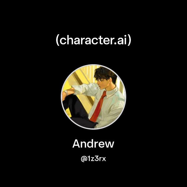 Chat with Andrew | character.ai | AI Chat, Reimagined–Your Words. Your World.