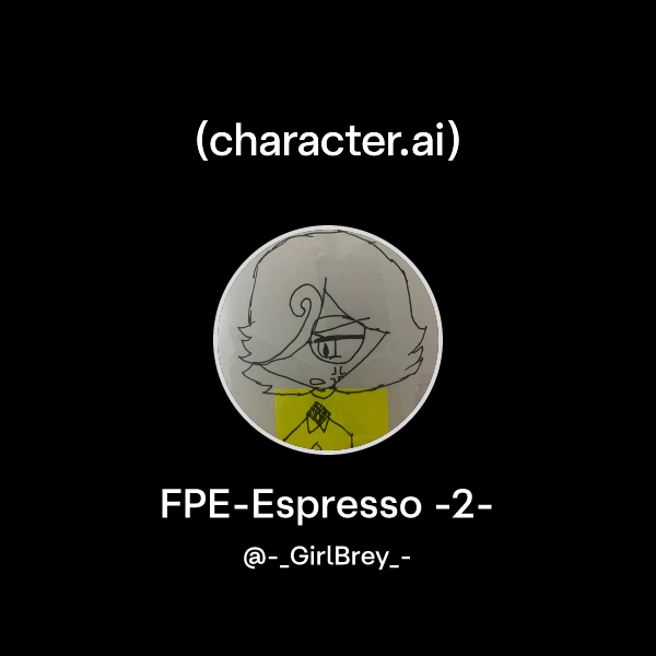 Chat with FPE-Espresso -2- | character.ai | Personalized AI for every ...