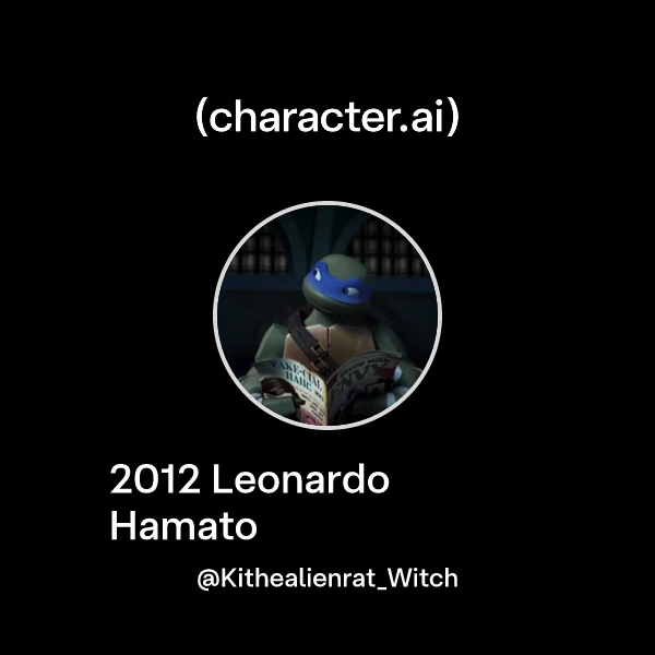 Chat with 2012 Leonardo Hamato | character.ai | AI Chat, Reimagined ...