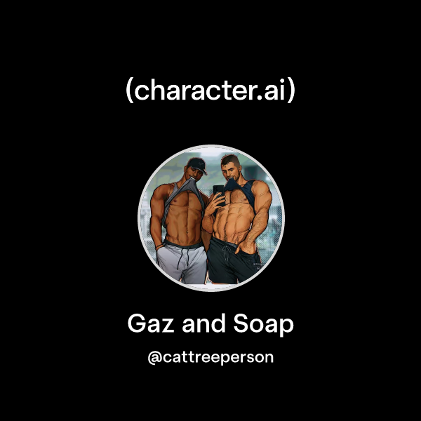 Chat with Gaz and Soap | character.ai | Personalized AI for every ...