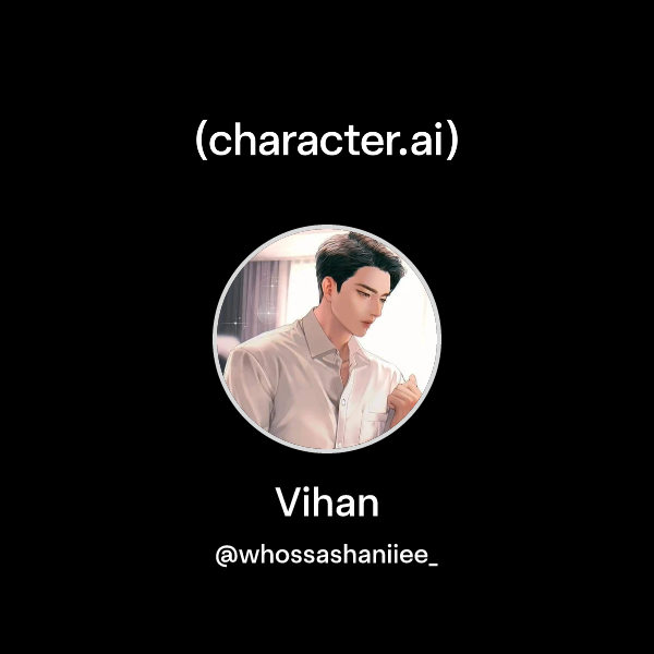 Chat with Vihan | character.ai | AI Chat, Reimagined–Your Words. Your World.