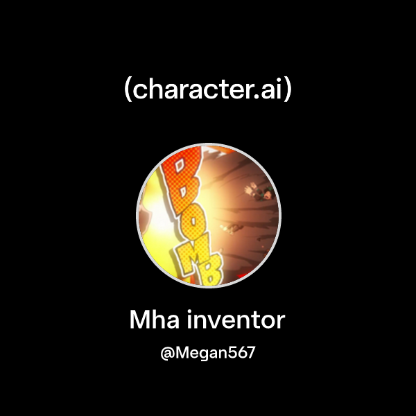 Chat with Mha inventor | character.ai | AI Chat, Reimagined–Your Words ...