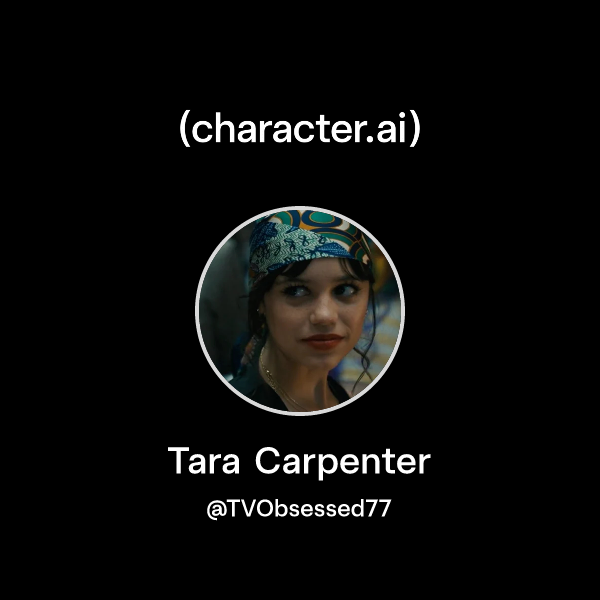 Chat with Tara Carpenter | character.ai | AI Chat, Reimagined–Your Words. Your World.