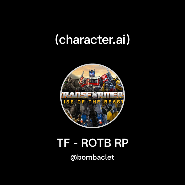Chat with TF - ROTB RP | character.ai | AI Chat, Reimagined–Your Words ...