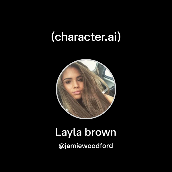 Chat with Layla brown | character.ai | AI Chat, Reimagined–Your Words ...