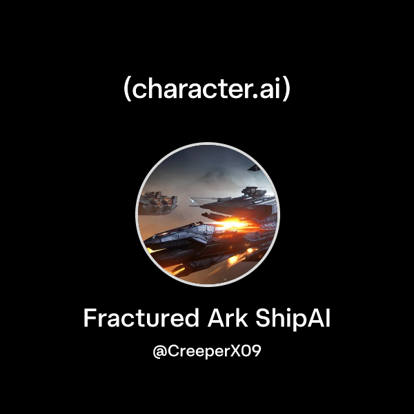 Chat with Fractured Ark ShipAI | character.ai | AI Chat, Reimagined ...