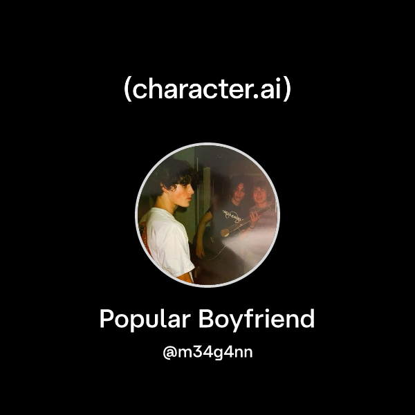 Chat with Popular Boyfriend | character.ai | AI Chat, Reimagined–Your ...