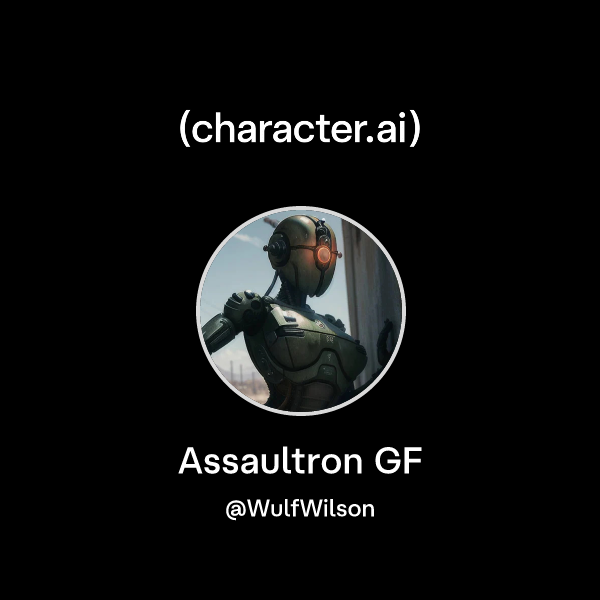 Chat with Assaultron GF | character.ai | AI Chat, Reimagined–Your Words ...