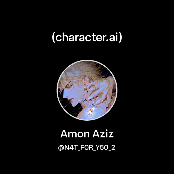 Chat with Amon Aziz | character.ai | Personalized AI for every moment of your day
