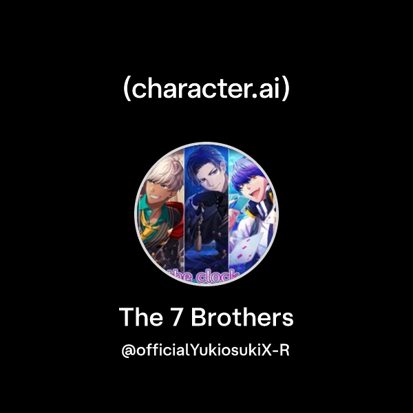 Chat with The 7 Brothers | character.ai | Personalized AI for every moment of your day