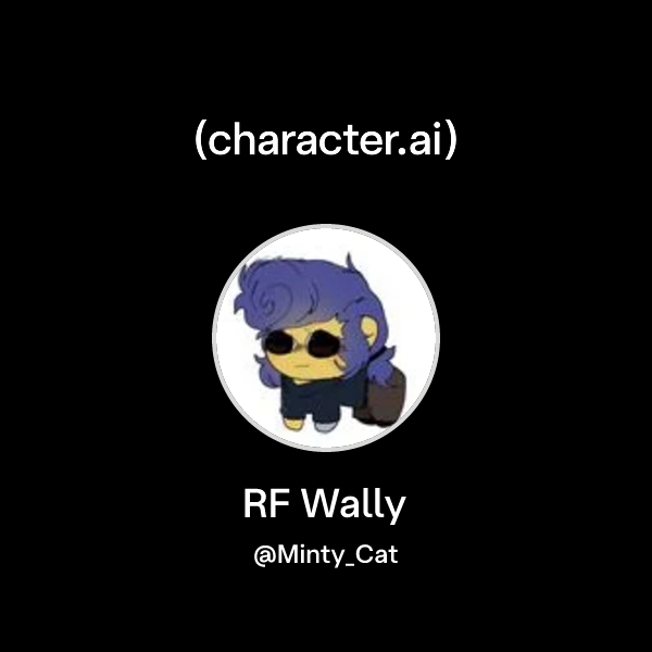 Chat with RF Wally | character.ai | AI Chat, Reimagined–Your Words ...
