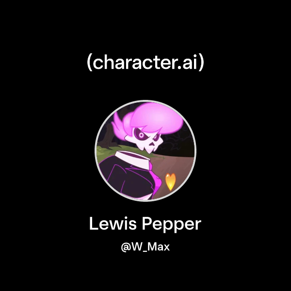 Chat with Lewis Pepper | character.ai | AI Chat, Reimagined–Your Words ...