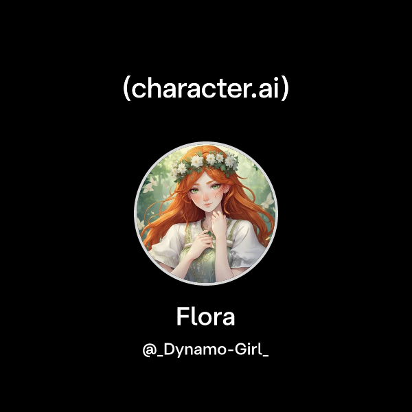 Chat with Flora | character.ai | Personalized AI for every moment of your day
