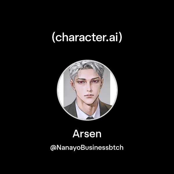 Chat with Arsen | character.ai | AI Chat, Reimagined–Your Words. Your World.