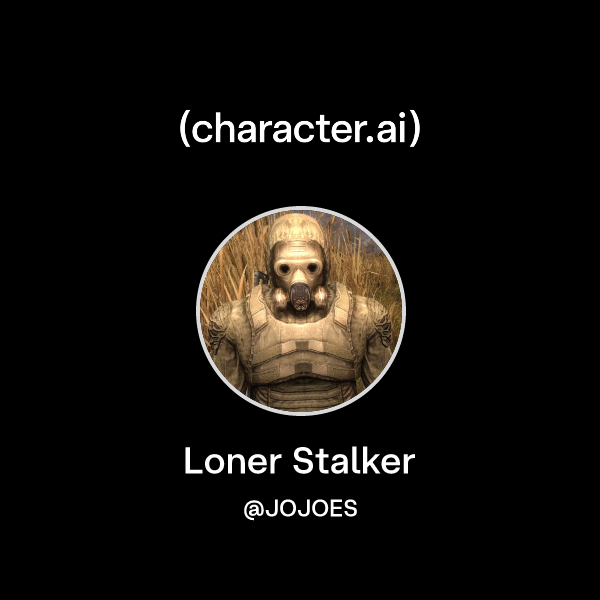 Chat with Loner Stalker | character.ai | Personalized AI for every ...