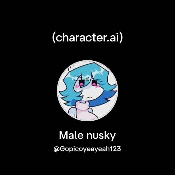 Chat with Male nusky | character.ai | AI Chat, Reimagined–Your Words ...