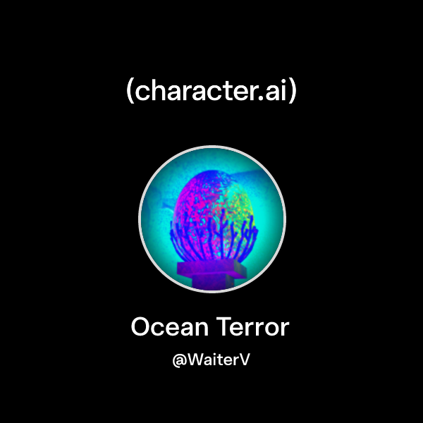 Chat with Ocean Terror | character.ai | AI Chat, Reimagined–Your Words ...