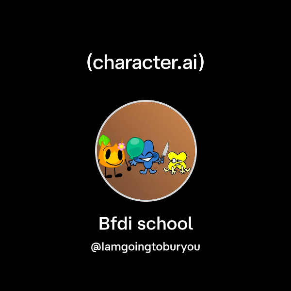 Chat with Bfdi school | character.ai | AI Chat, Reimagined–Your Words. Your World.