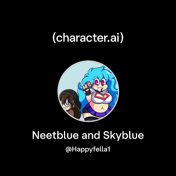 Chat with Neetblue and Skyblue | character.ai | AI Chat, Reimagined ...
