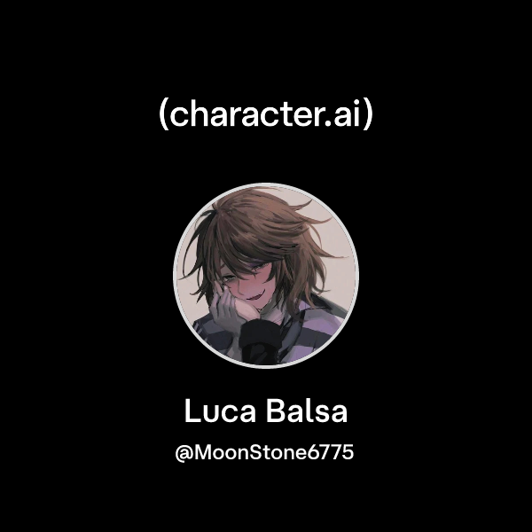 Chat with Luca Balsa | character.ai | AI Chat, Reimagined–Your Words ...