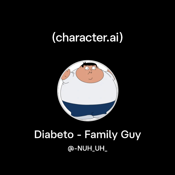 Chat with Diabeto - Family Guy | character.ai | AI Chat, Reimagined ...