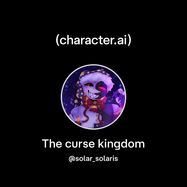 Chat with The curse kingdom | character.ai | Personalized AI for every ...