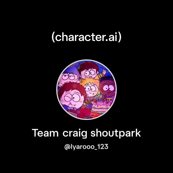 Chat with Team craig shoutpark | character.ai | Personalized AI for ...