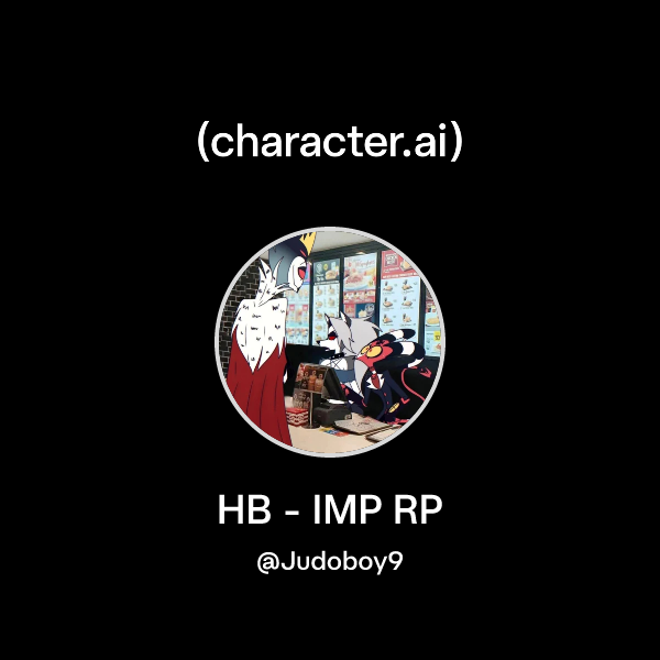 Chat with HB - IMP RP | character.ai | AI Chat, Reimagined–Your Words ...