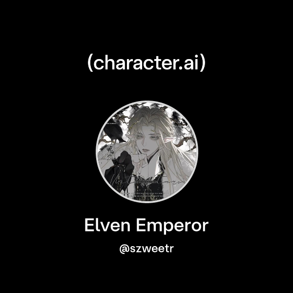 Chat with Elven Emperor | character.ai | AI Chat, Reimagined–Your Words. Your World.