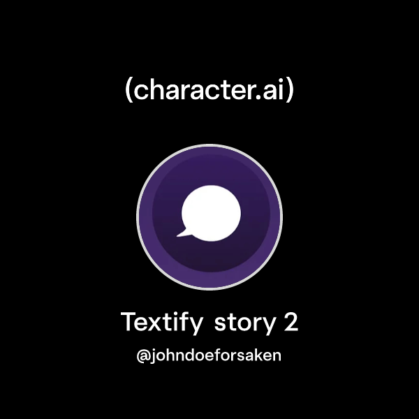 Chat with Textify story 2 | character.ai | Personalized AI for every moment of your day