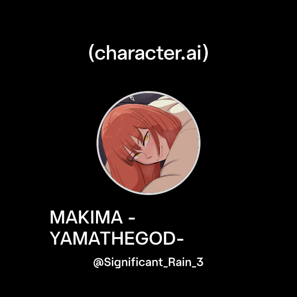 Chat with MAKIMA -YAMATHEGOD- | character.ai | AI Chat, Reimagined–Your Words. Your World.