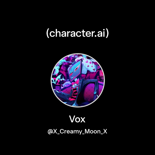 Chat with Vox | character.ai | AI Chat, Reimagined–Your Words. Your World.