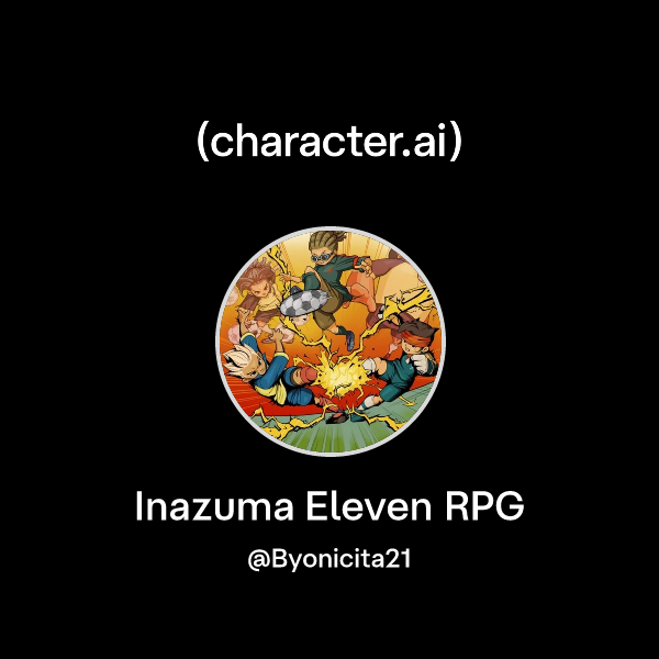 Chat with Inazuma Eleven RPG | character.ai | AI Chat, Reimagined–Your ...