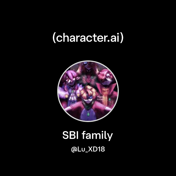 Chat with SBI family | character.ai | Personalized AI for every moment ...