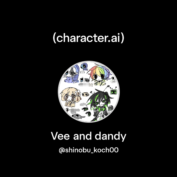 Chat with Vee and dandy | character.ai | AI Chat, Reimagined–Your Words ...