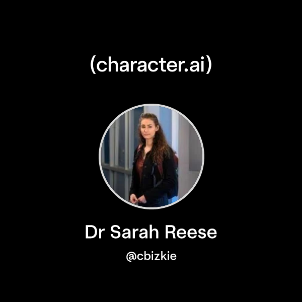 Chat with Dr Sarah Reese | character.ai | AI Chat, Reimagined–Your ...