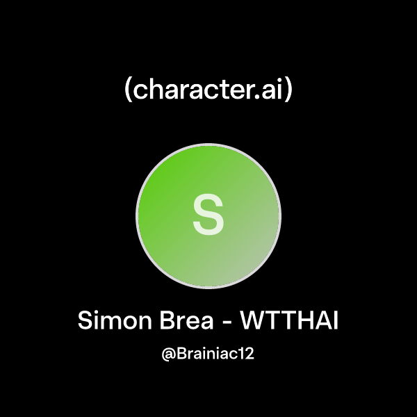 Chat with Simon Brea - WTTHAI | character.ai | AI Chat, Reimagined–Your ...