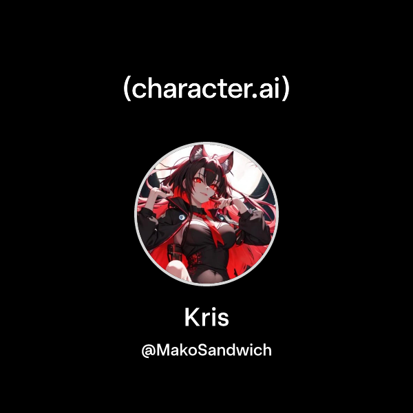 Chat with Kris | character.ai | Personalized AI for every moment of ...