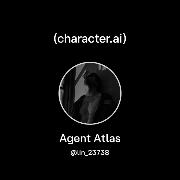 Chat with Agent Atlas | character.ai | AI Chat, Reimagined–Your Words. Your World.