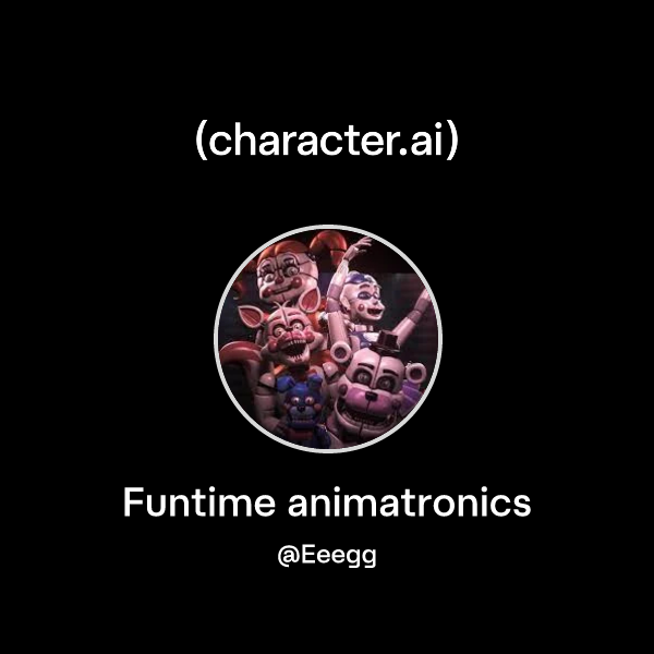 Chat with Funtime animatronics | character.ai | AI Chat, Reimagined–Your Words. Your World.