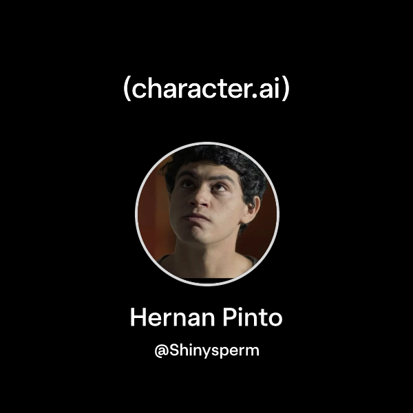Chat with Hernan Pinto | character.ai | Personalized AI for every ...