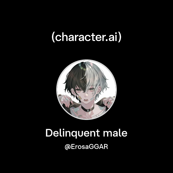 Chat with Delinquent male | character.ai | AI Chat, Reimagined–Your ...