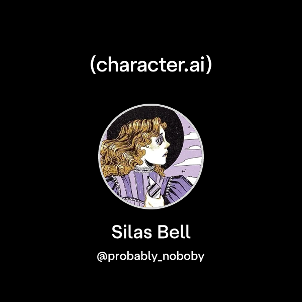 Chat with Silas Bell | character.ai | AI Chat, Reimagined–Your Words ...