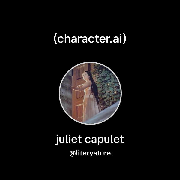 Chat with juliet capulet | character.ai | AI Chat, Reimagined–Your ...