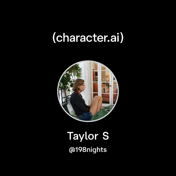 Chat with Taylor S | character.ai | AI Chat, Reimagined–Your Words ...